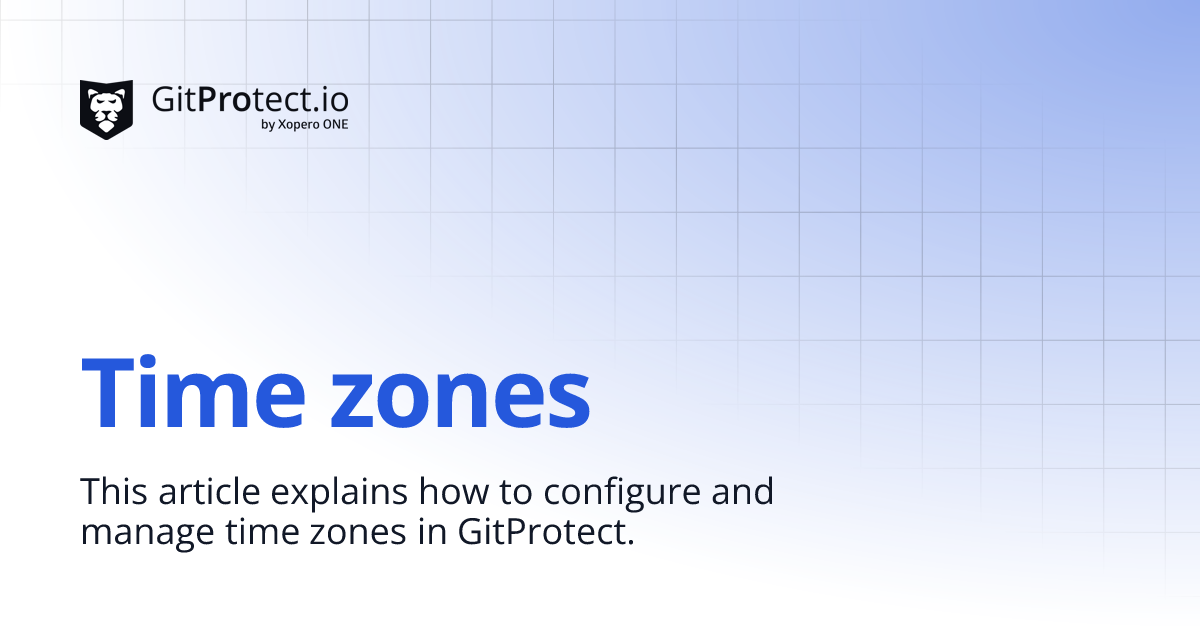 Time zones | GitProtect Knowledge Base