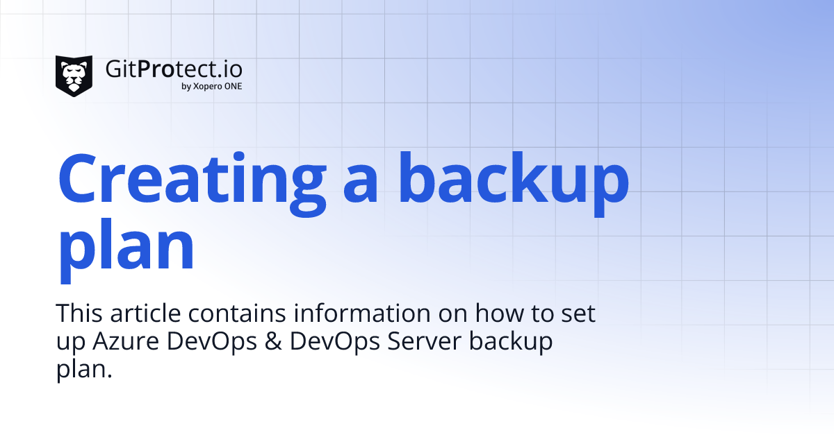 Creating a backup plan | GitProtect Knowledge Base
