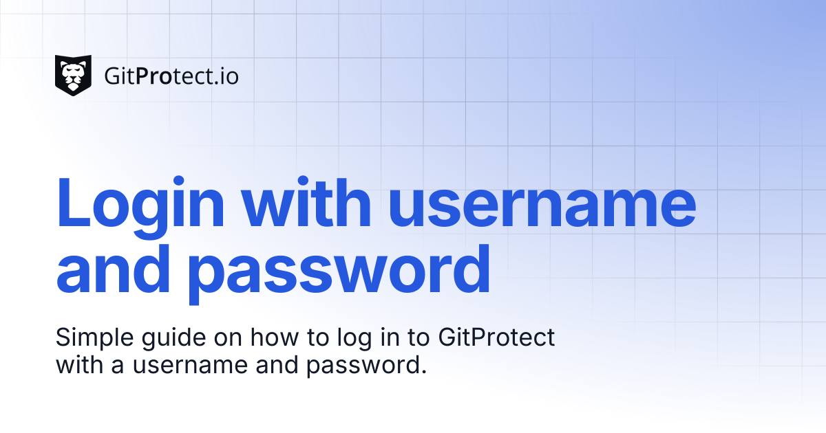 Login with username and password | GitProtect Knowledge Base