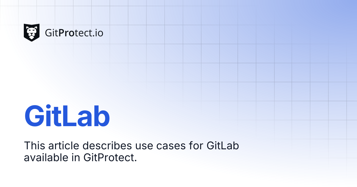 GitLab | GitProtect Knowledge Base
